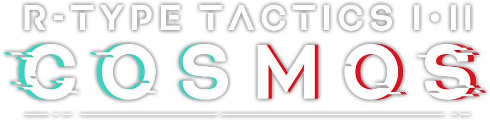 R-Type Tactics I • II Cosmos